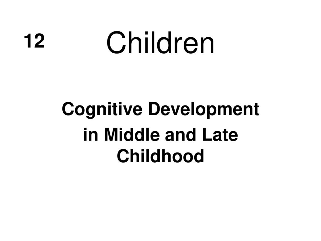 Cognitive Development In Late Childhood Ppt | atelier-yuwa.ciao.jp Cognitive Development In Late Childhood Ppt | atelier-yuwa.ciao.jp