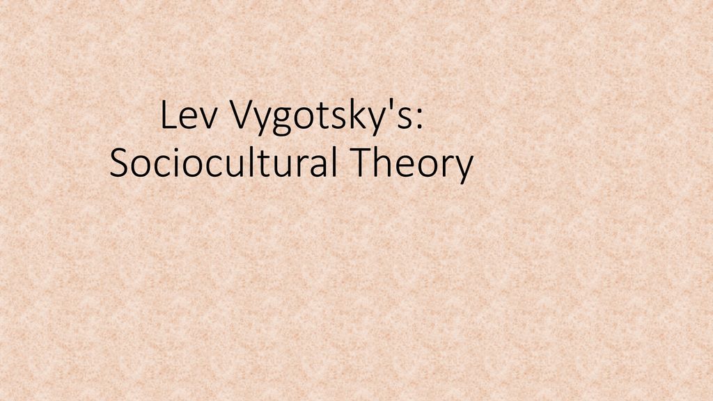 Sociocultural Theory Of Lev Vygotsky And Social Learning 53 Off