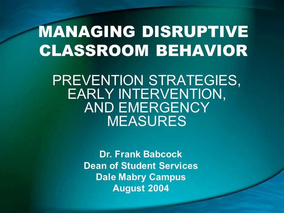 Disruptive Classroom Behavior Disruptive Classroom Behavior