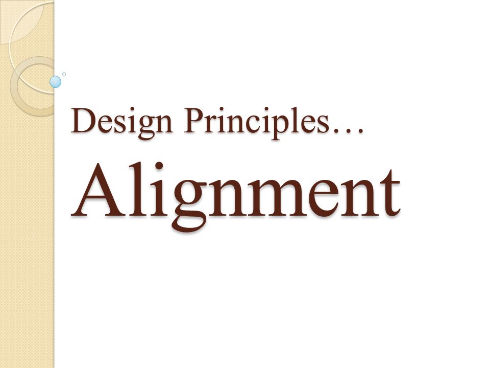 Alignment Design Principle Alignment Design Principle