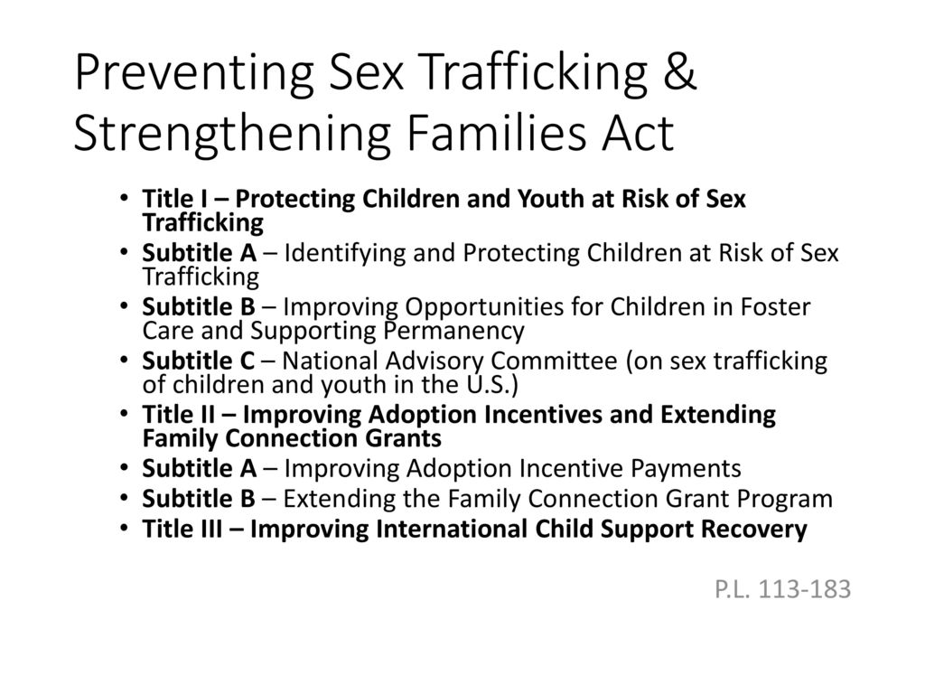 Preventing Sex Trafficking And Strengthening Families Act Ppt Download