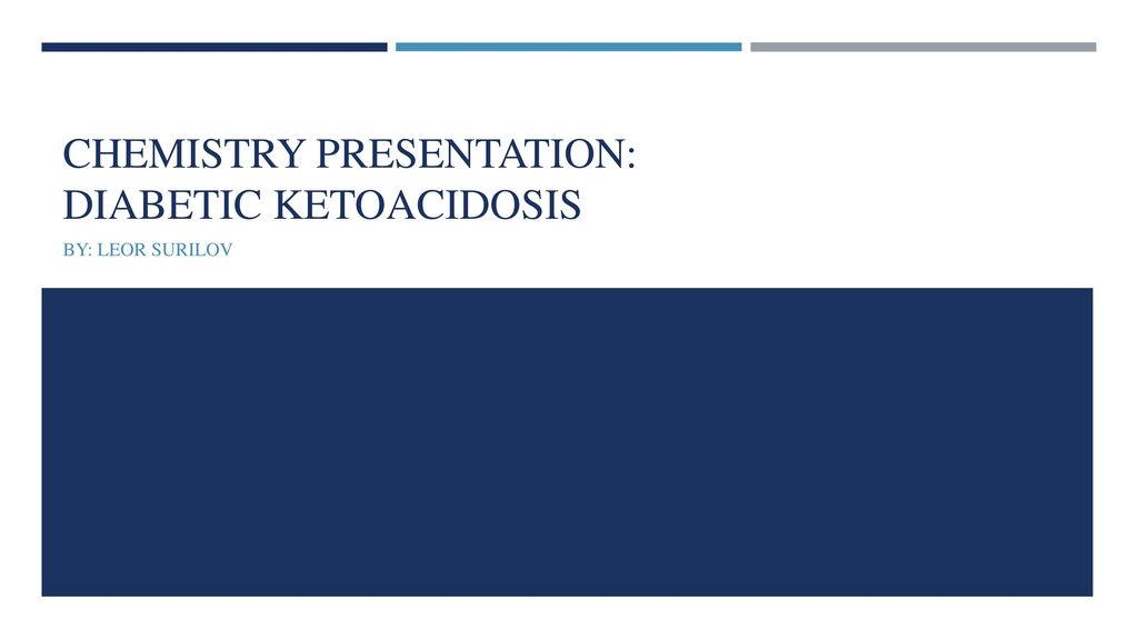 Chemistry Presentation Diabetic Ketoacidosis Ppt Download