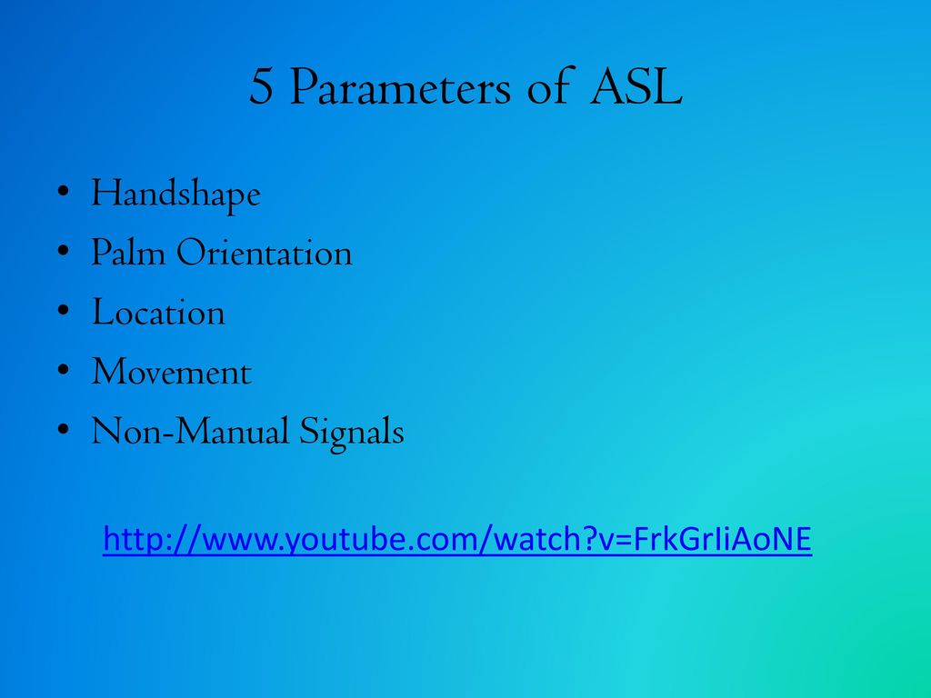 ASL Parameters ASL PARAMETERS. - ppt download ASL Parameters ASL PARAMETERS. - ppt download