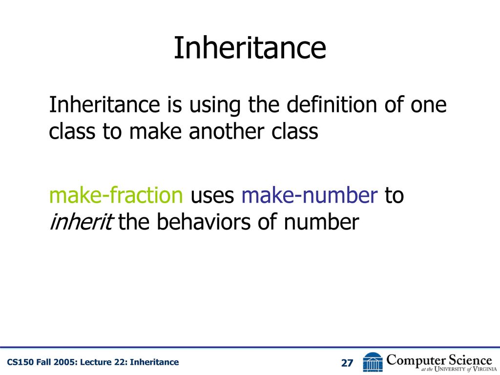 Class 22 Inheritance Cs150 Computer Science University Of Virginia Ppt Download