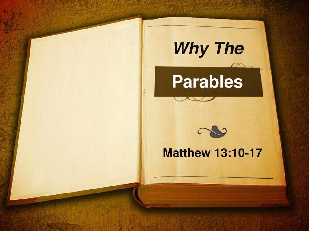 Why The Parables Matthew 13 Ppt Download