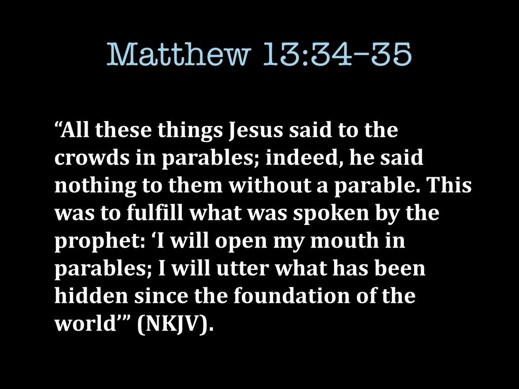 “all These Things Jesus Said To The Crowds In Parables Indeed He Said