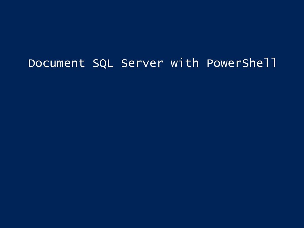 Document Sql Server With Powershell Ppt Download