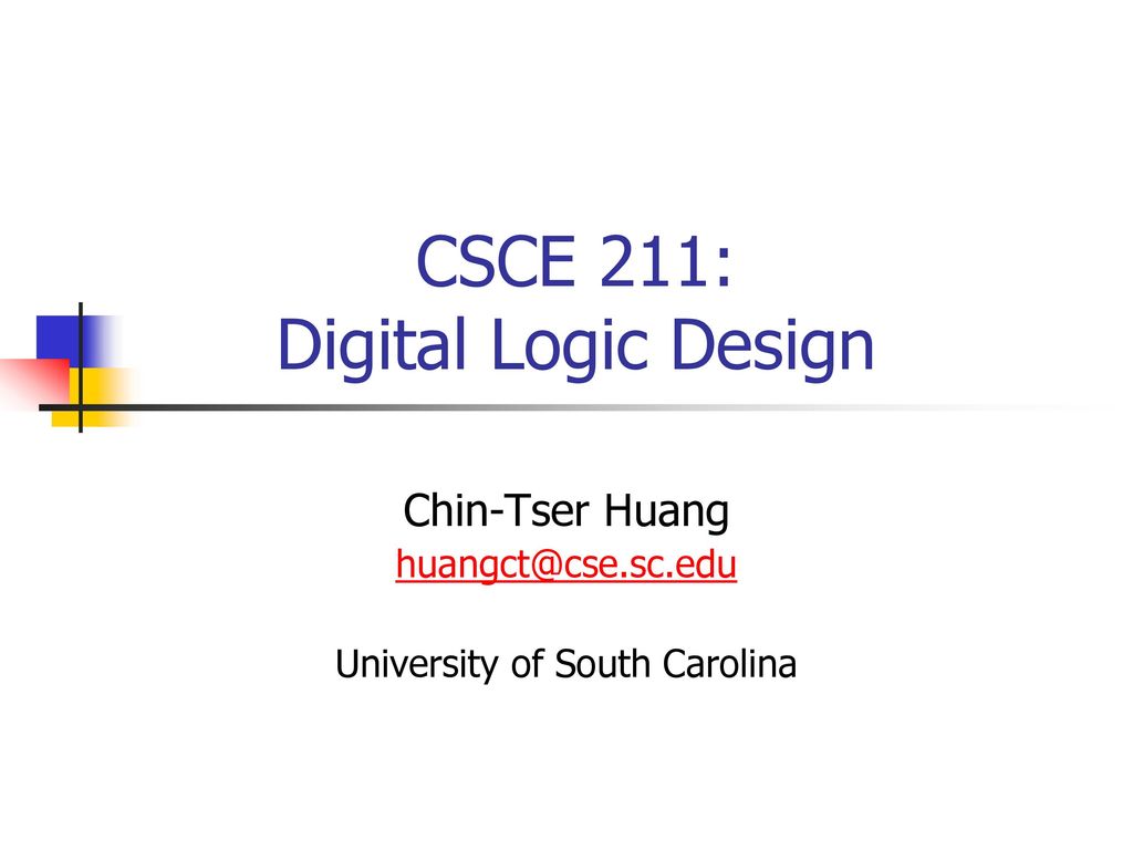 CSCE 211: Digital Logic Design - ppt download CSCE 211: Digital Logic Design - ppt download