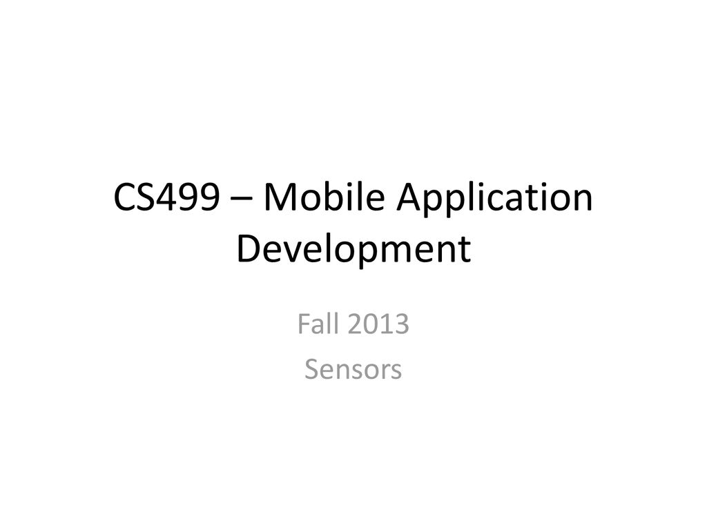 CS499 – Mobile Application Development - ppt download CS499 – Mobile Application Development - ppt download