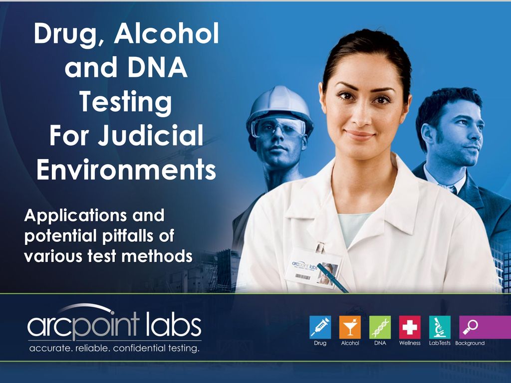 Drug Alcohol And Dna Testing For Judicial Environments Ppt Download