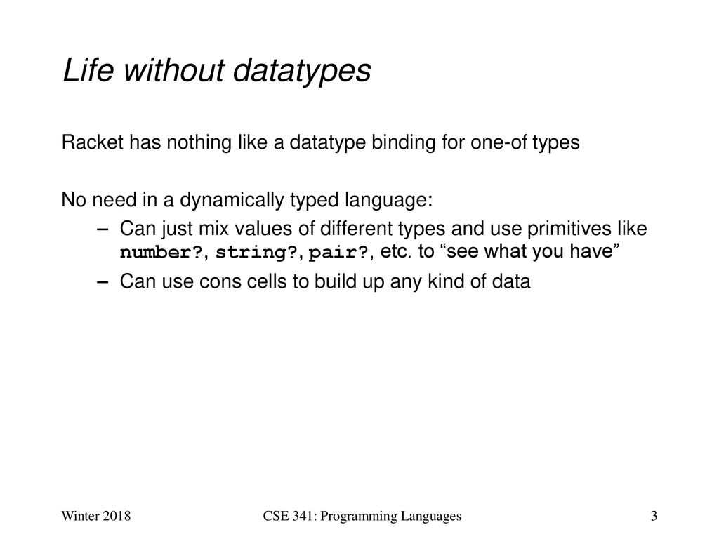 Cse341 Programming Languages Lecture 16 Datatype Style Programming With Lists Or Structs Zach
