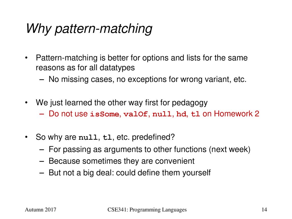 Cse341 Programming Languages Lecture 5 More Datatypes And Pattern Matching Dan Grossman Autumn