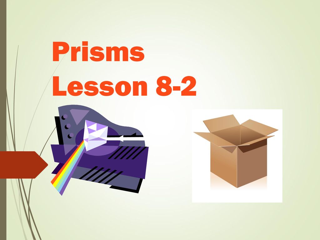 Prisms Lesson ppt download Prisms Lesson ppt download