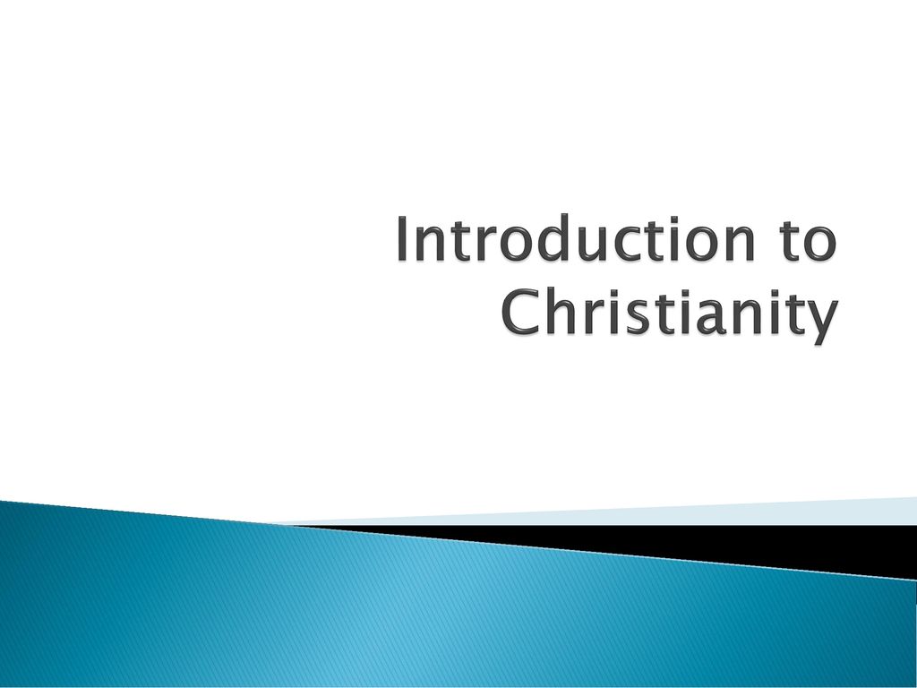 Introduction To Christianity Ppt Download