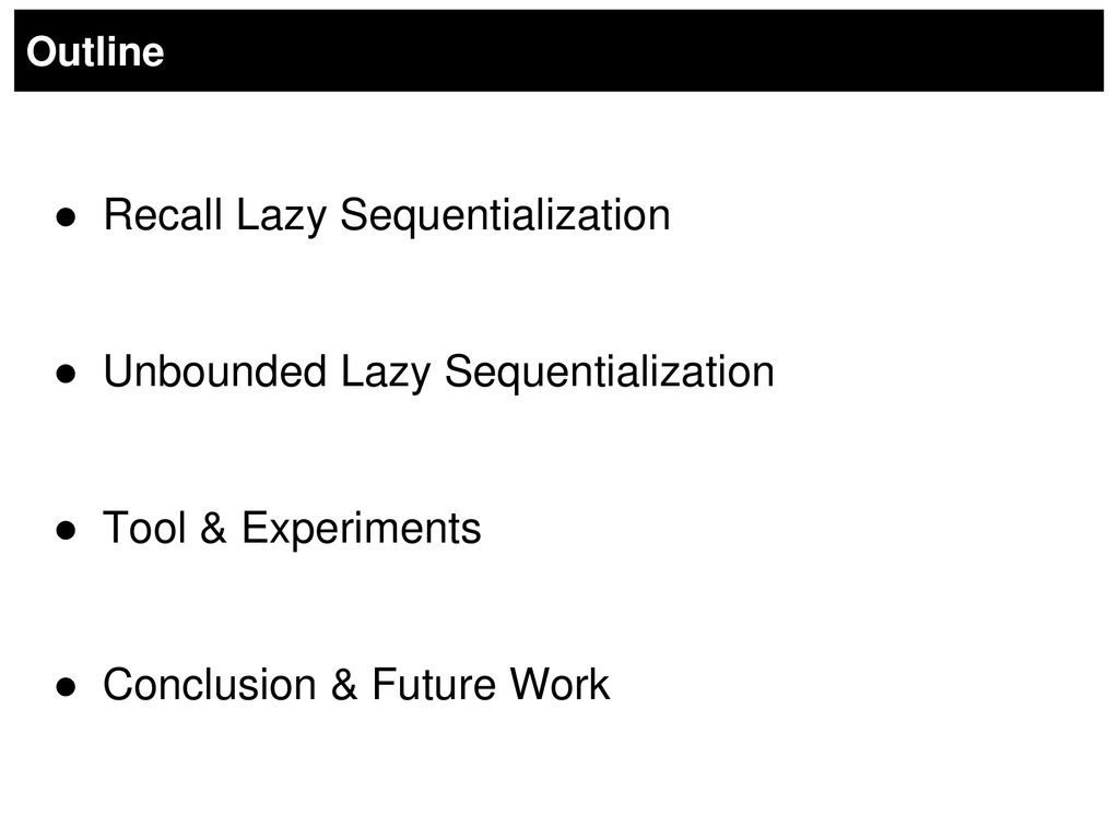 Lazy Sequentialization Unbounded Concurrent Programs Ppt Download
