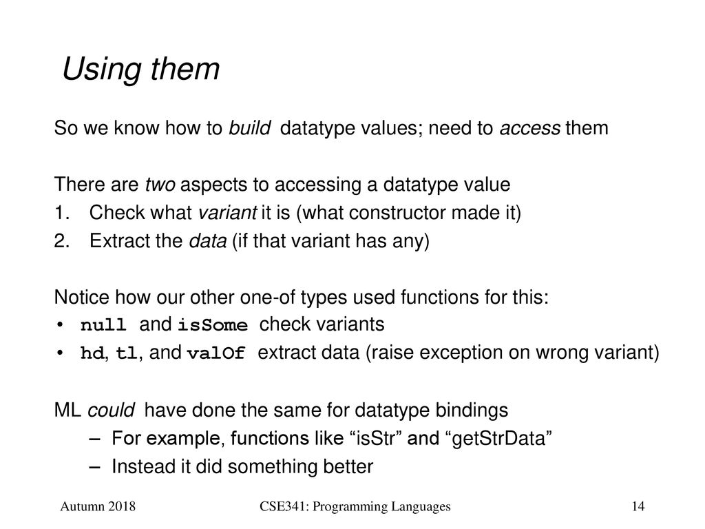 Cse341 Programming Languages Lecture 4 Records Datatypes Case Expressions Dan Grossman Autumn
