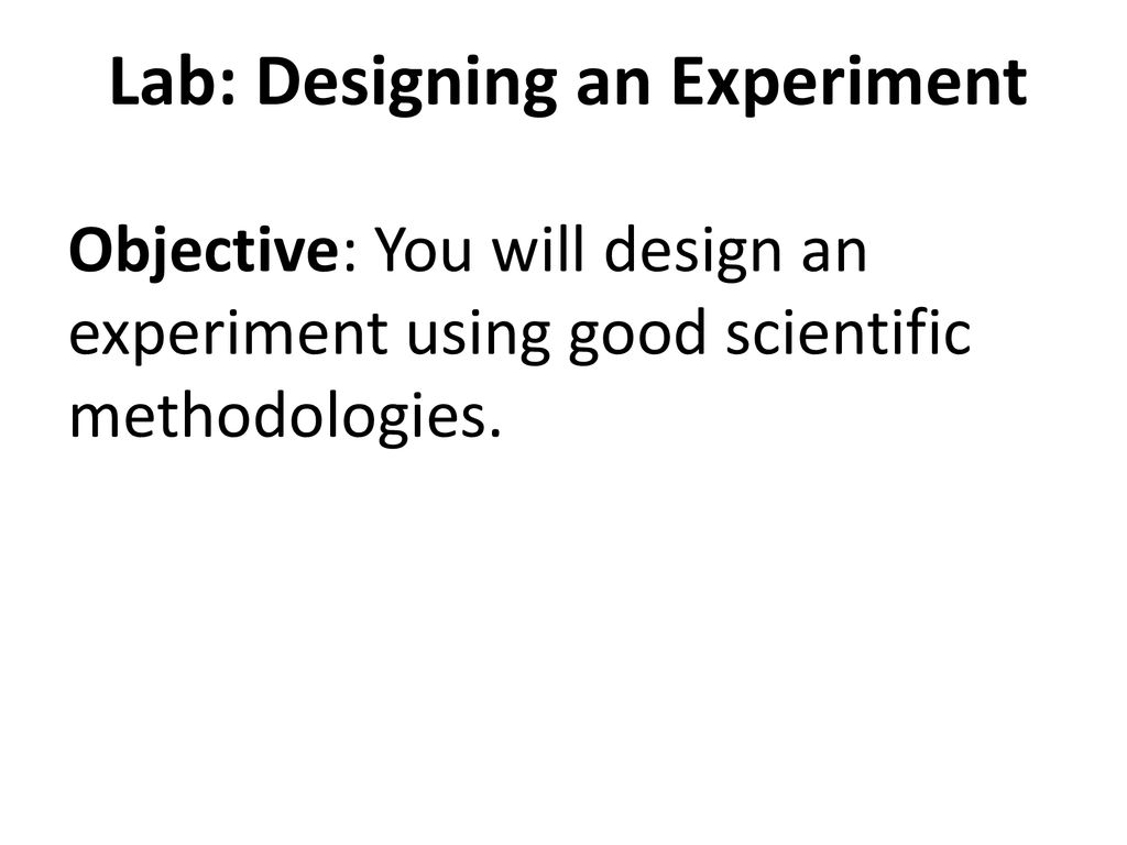 Lab: Designing an Experiment - ppt download Lab: Designing an Experiment - ppt download