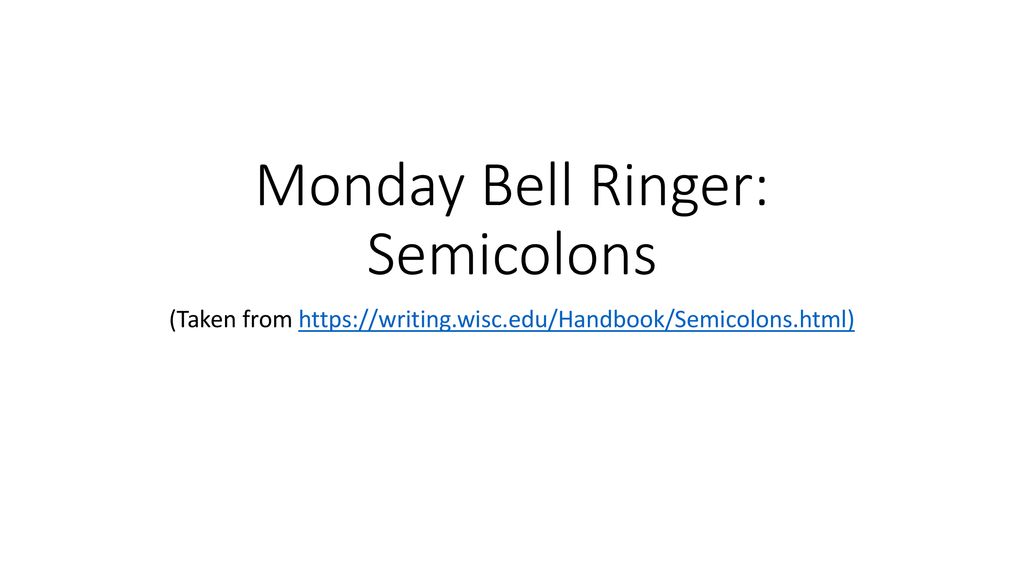 Monday Bell Ringer Semicolons Ppt Download