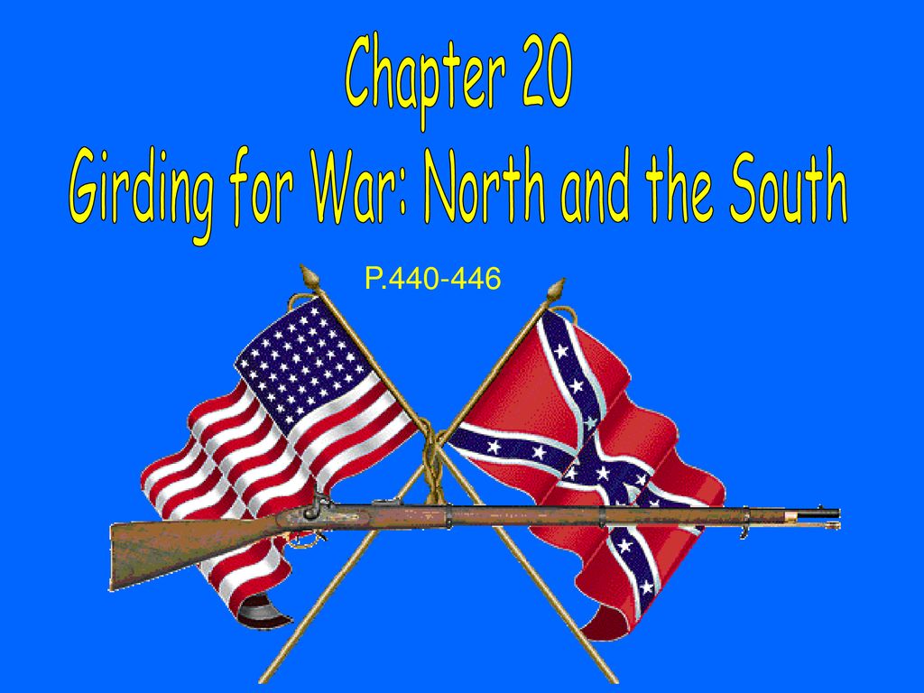 Girding For War North And The South Ppt Download
