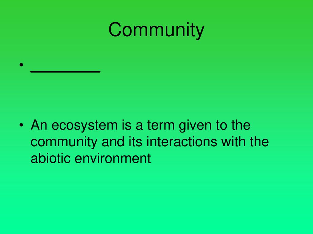 Ecosystems Ecosystems Abiotic Biotic Population Community Ppt Download