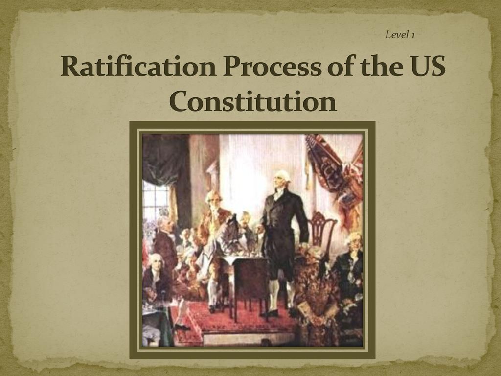 Ratification Process Of The Us Constitution Ppt Download