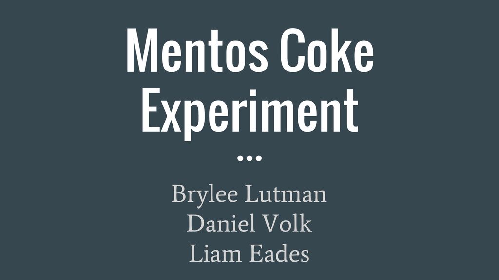 Mentos Coke Experiment Ppt Download
