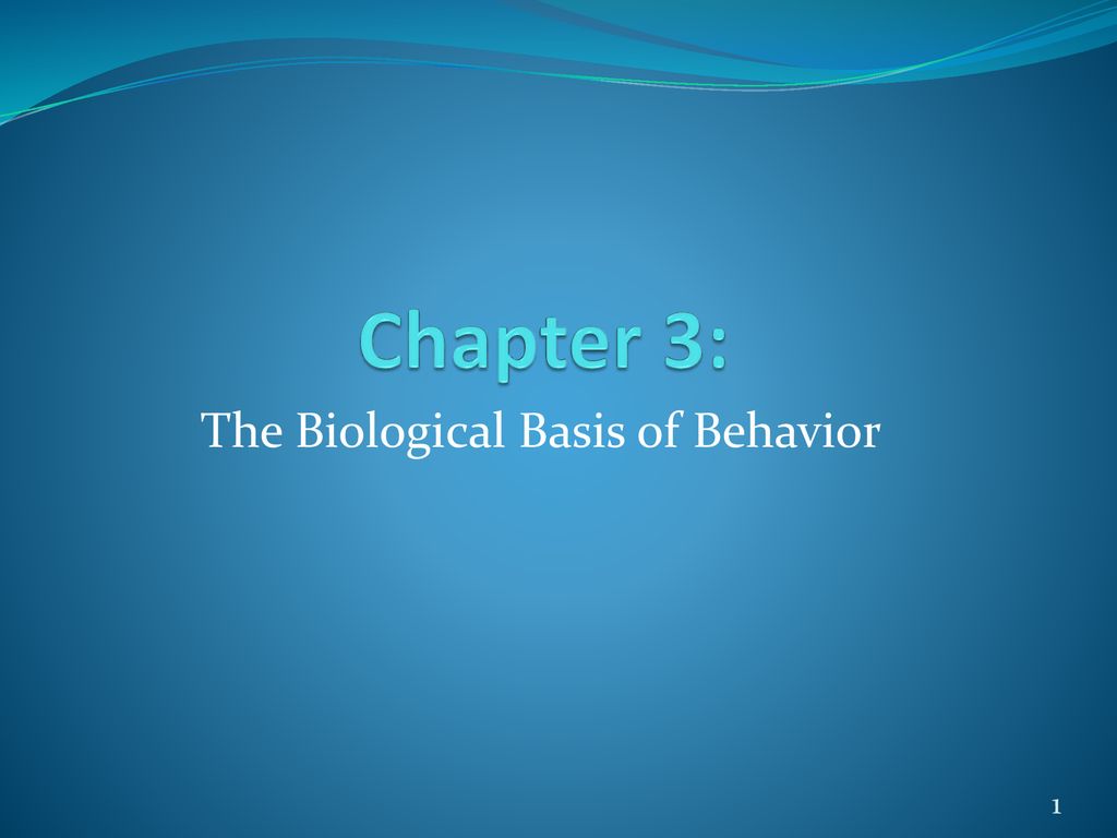 The Biological Basis Of Behavior Ppt Download
