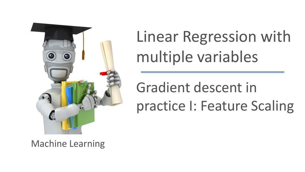 Multiple Features Linear Regression With Multiple Variables Ppt Download
