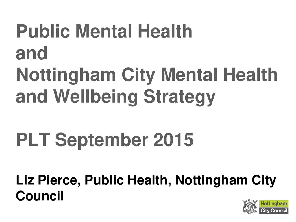 Public Mental Health And Nottingham City Mental Health And Wellbeing