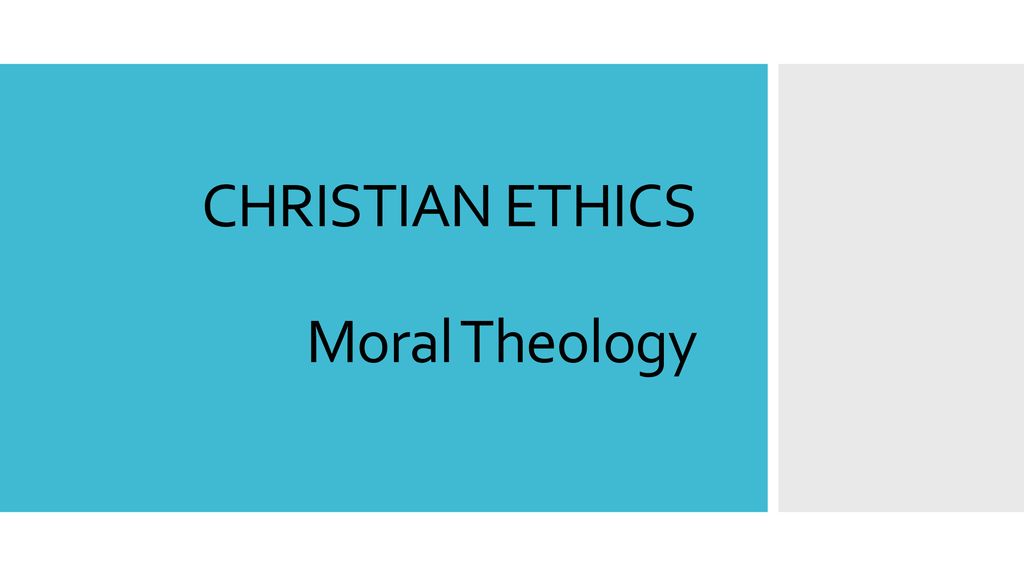 Christian Ethics Moral Theology Ppt Download