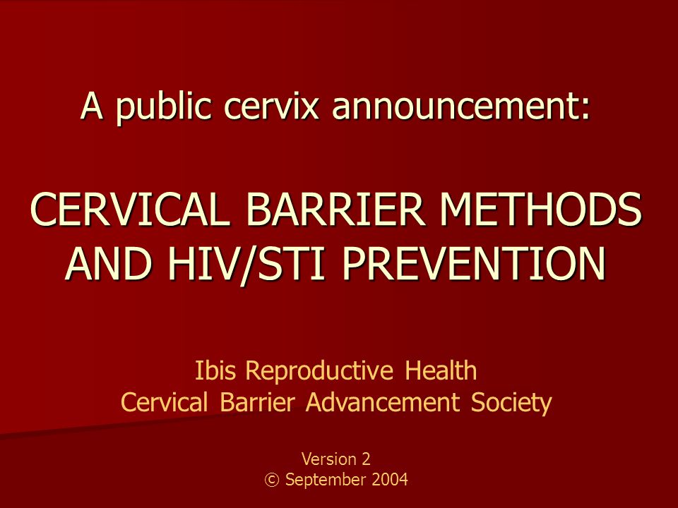 A Public Cervix Announcement Cervical Barrier Methods And Hiv Sti