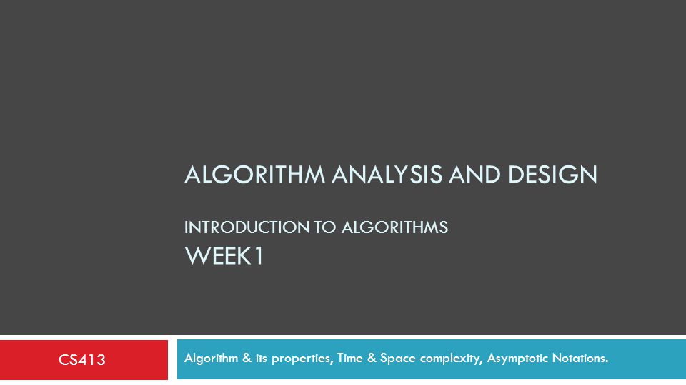 Algorithm Analysis And Design Introduction To Algorithms Week1 Ppt Video Online Download