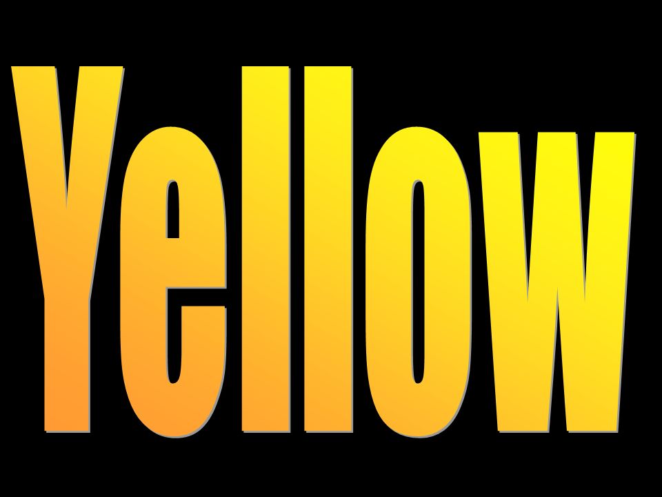 Yellow. Yellow Yellow Yellow - ppt download Yellow. Yellow Yellow Yellow - ppt download