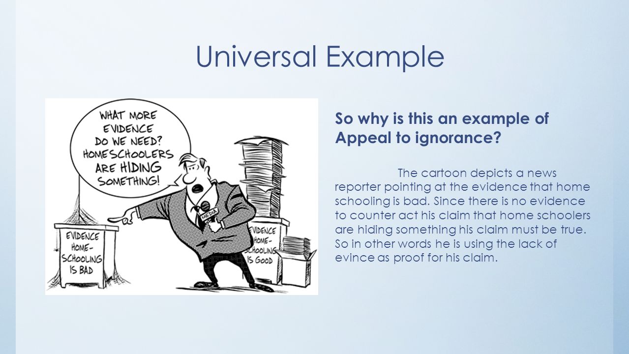 Appeal To Ignorance Fallacy Appeal To Ignorance Fallacy